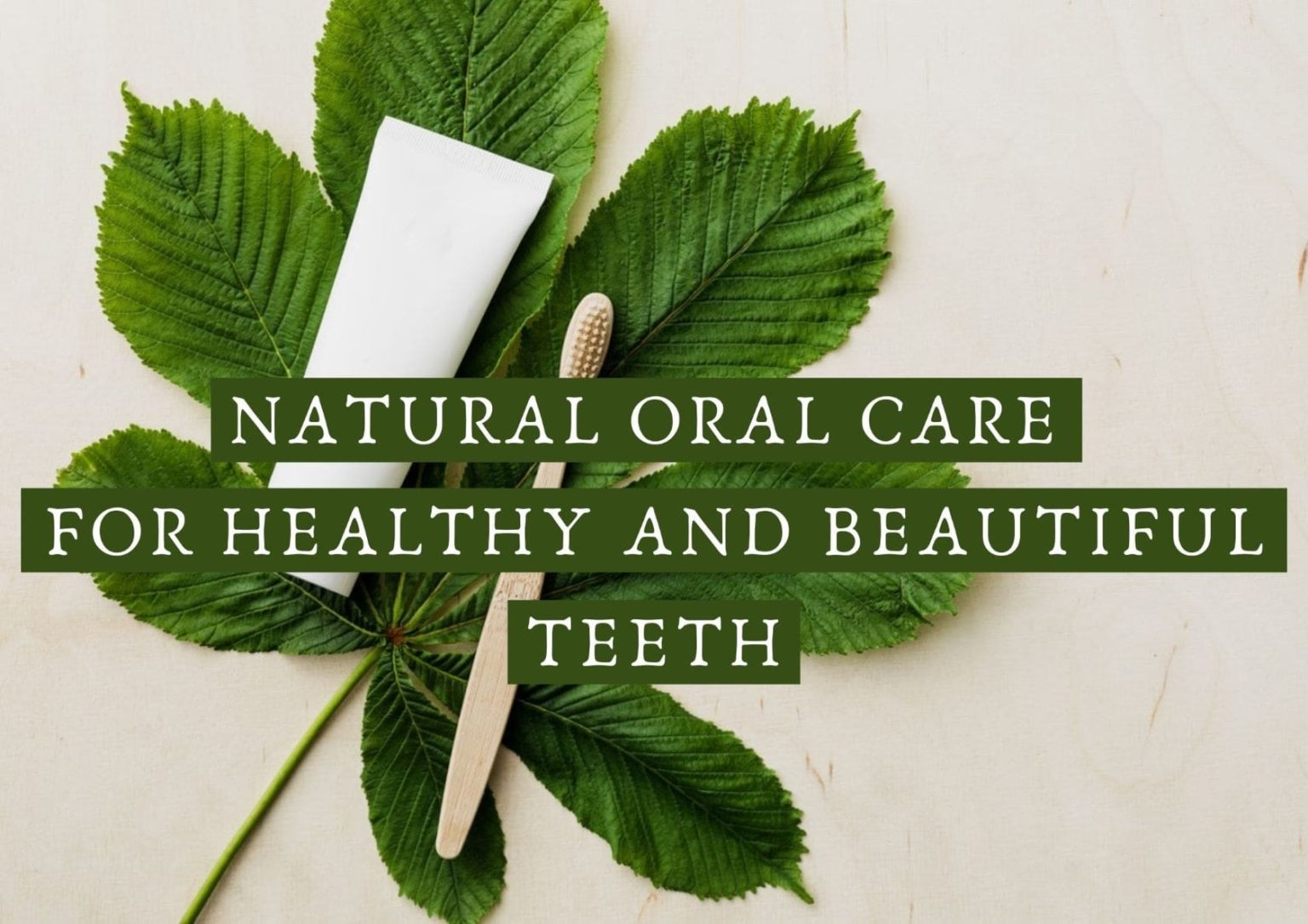 Natural Oral Care for Healthy and Beautiful Teeth - Earthy Vibes